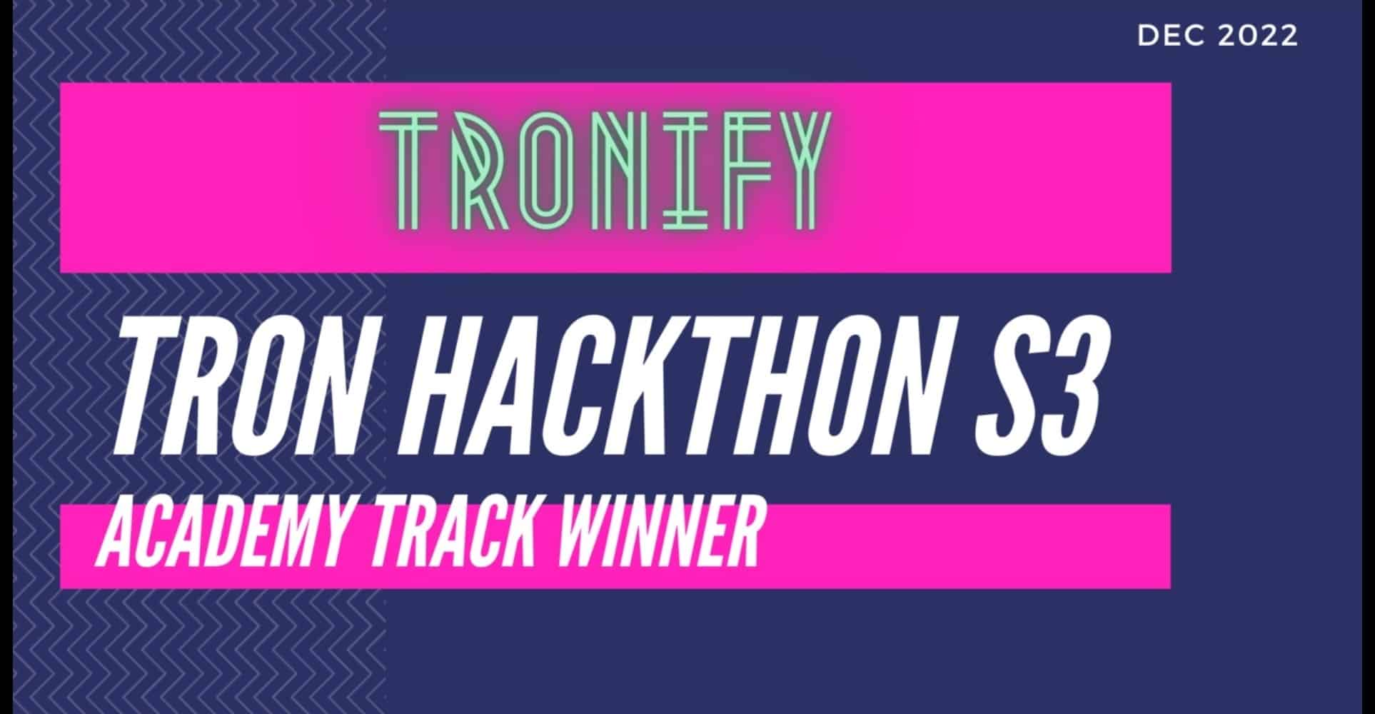 Tronify Team Wins First Prize At Tron Hackathon S3 Academy Track